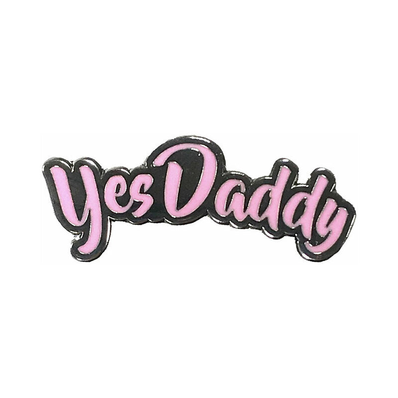 Geeky & Kinky Yes Daddy Enamel Pin — Nalpac